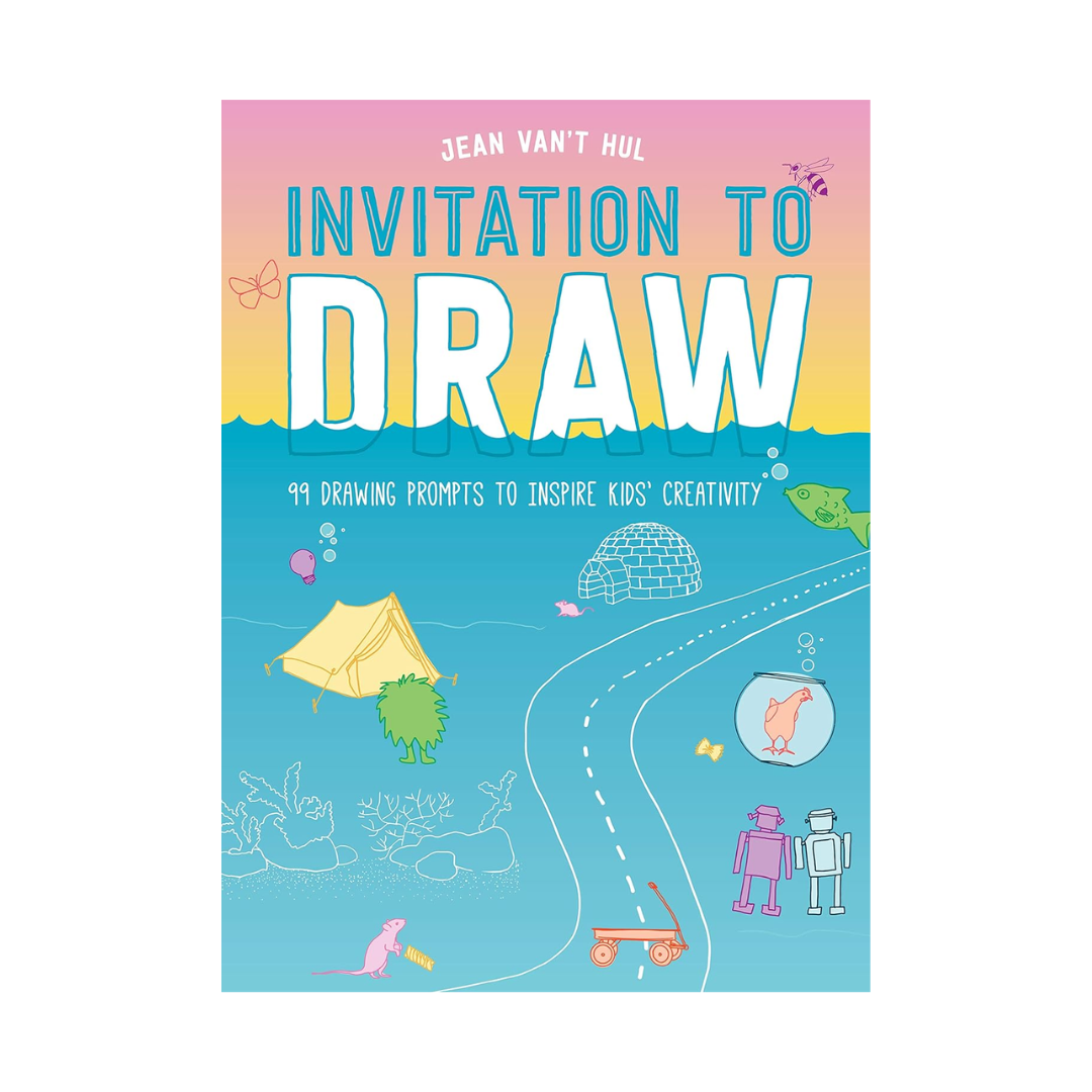 Invitation to Draw: 99 Drawing Prompts to Inspire Kids' Creativity ...